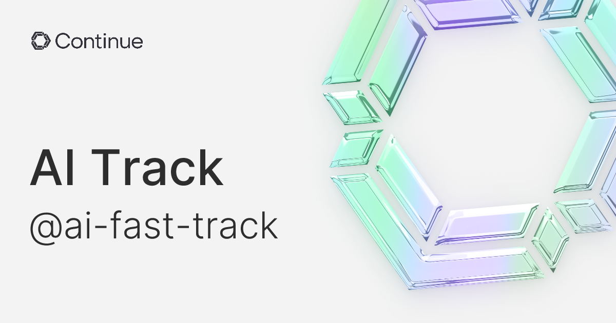 Continue • ai-fast-track (AI Track)