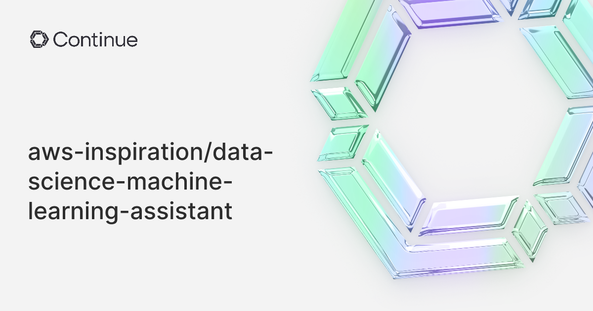 Continue • aws-inspiration/data-science-machine-learning-assistant
