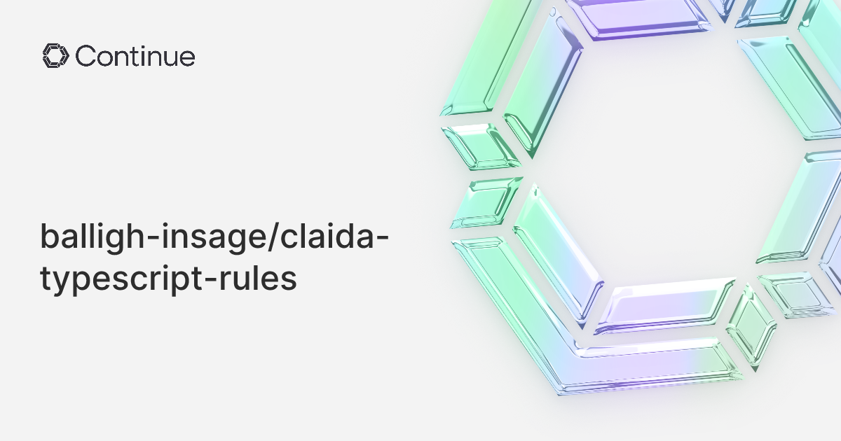 Continue • balligh-insage/claida-typescript-rules