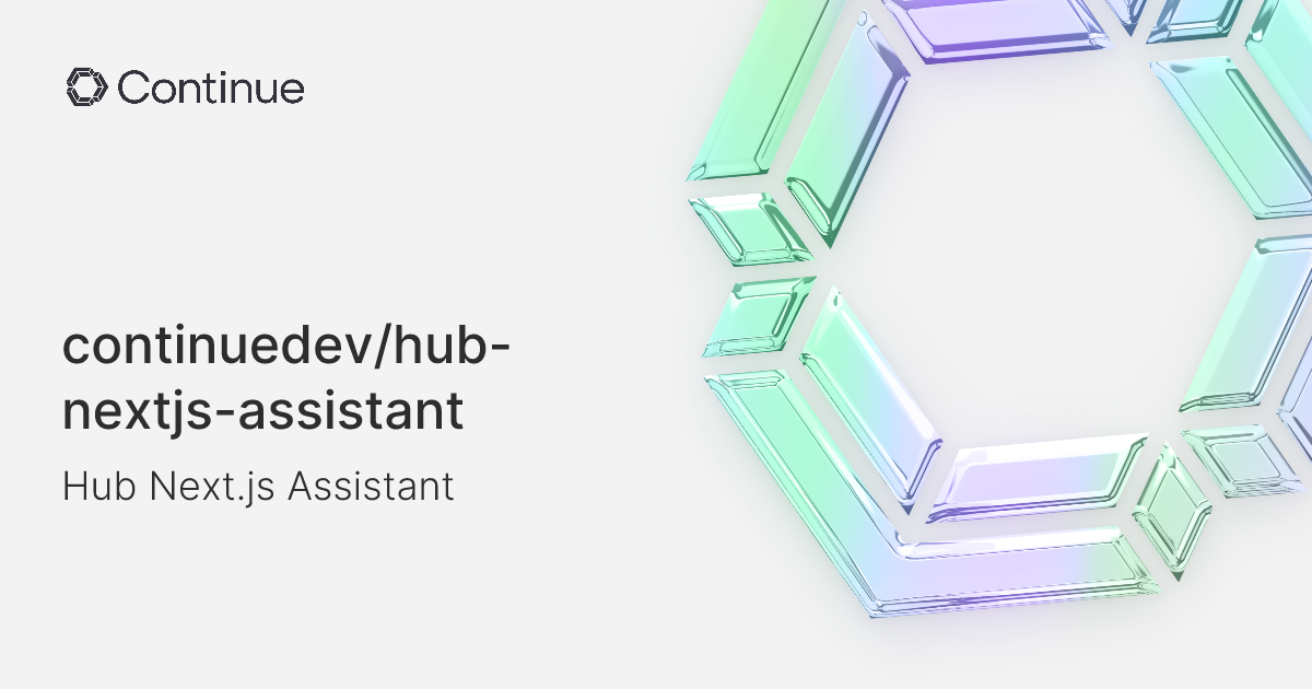 Continue • continuedev/hub-nextjs-assistant