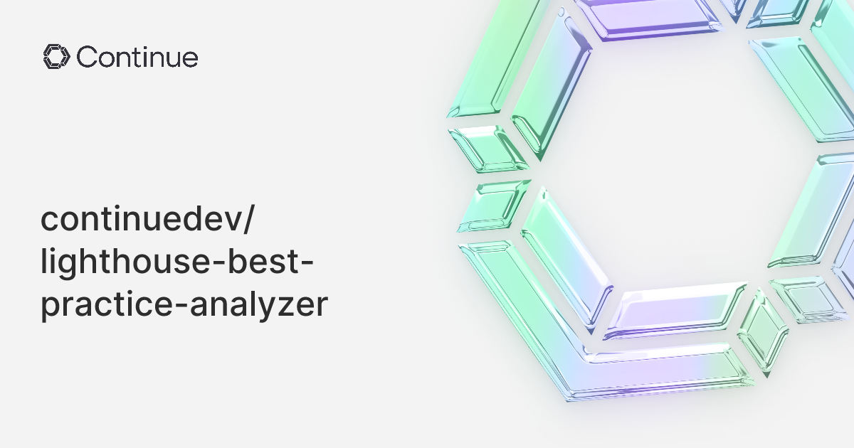 Continue • continuedev/lighthouse-best-practice-analyzer