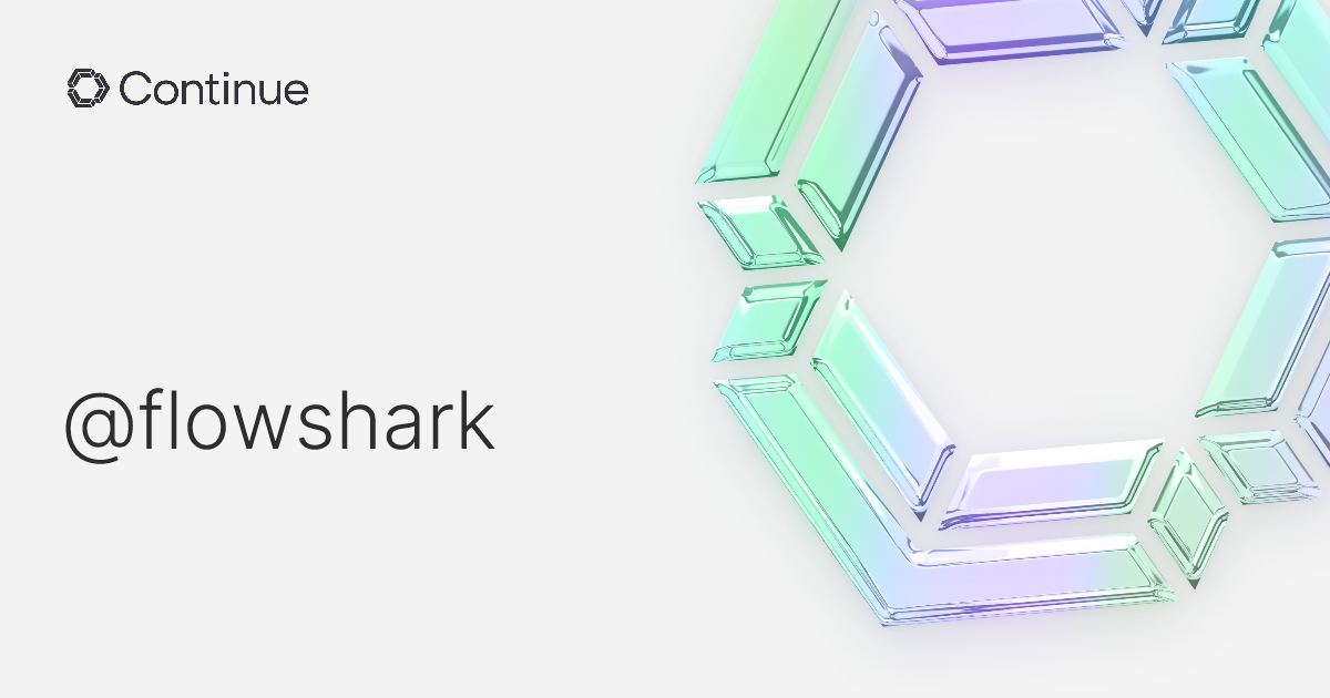 Continue • flowshark ( )
