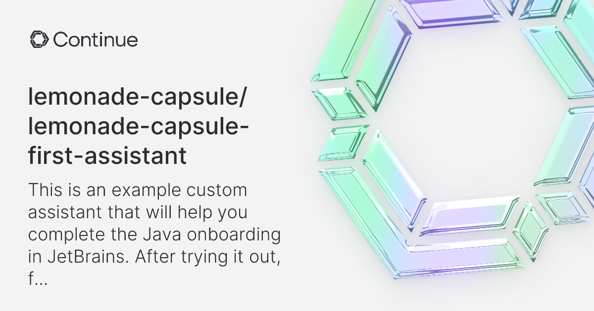 Continue • lemonade-capsule/lemonade-capsule-first-assistant