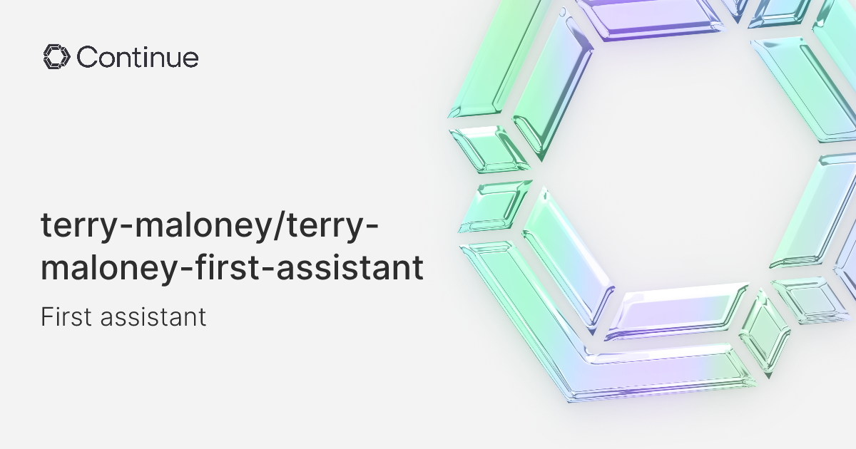 Continue • terry-maloney/terry-maloney-first-assistant